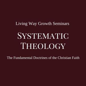 Systematic Theology – Living Way Church